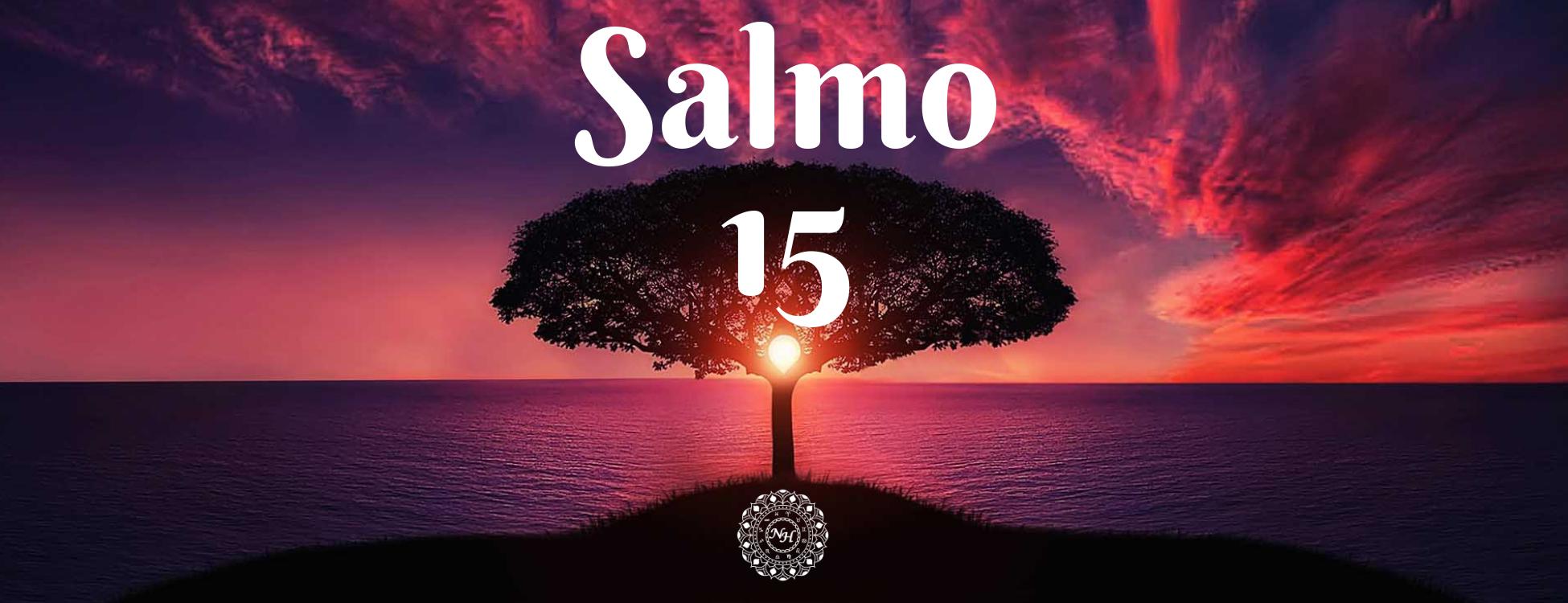Salmo 15 - O verdadeiro cidadão dos céus | Nosso Horóscopo