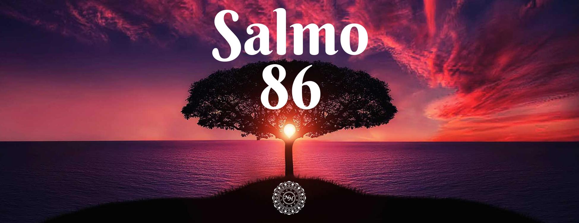 Salmo 86 - Davi implora ardentemente o socorro de Deus | Nosso Horóscopo